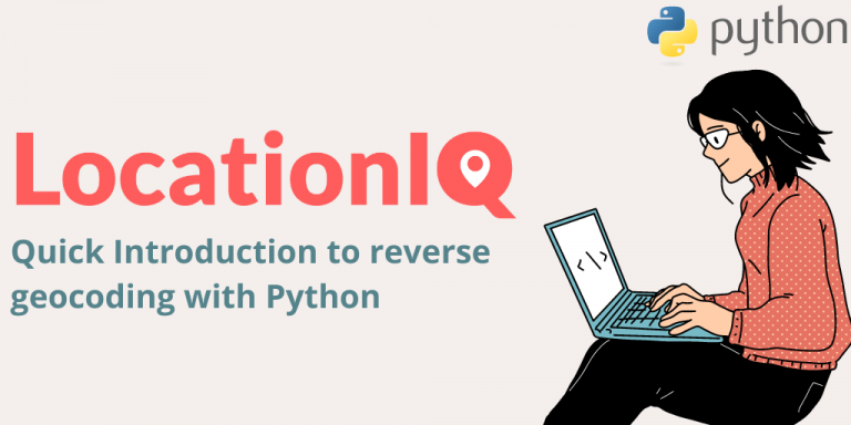 Quick Introduction to Reverse Geocoding with Python | LocationIQ Blog